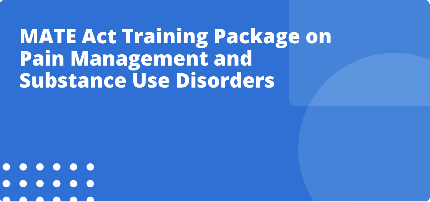 Compliance with the Medication Access and Training Expansion (MATE) Act - CE Broker Blog