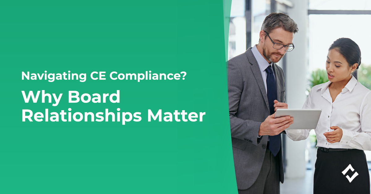 CE Compliance: Why Board Relationships Matter